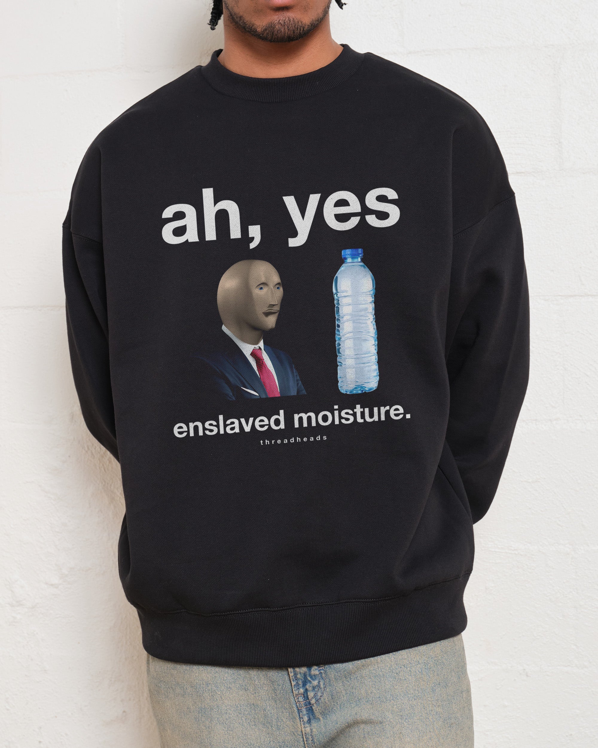 Enslaved Moisture Sweatshirt | Funny Sweatshirt