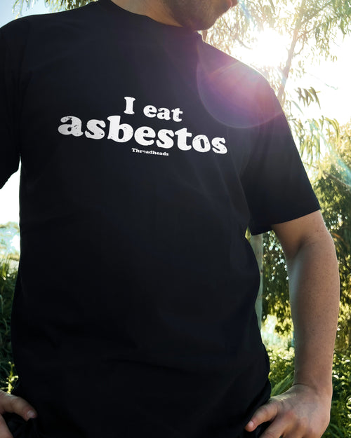 I Eat Asbestos T-Shirt | Funny T-Shirt