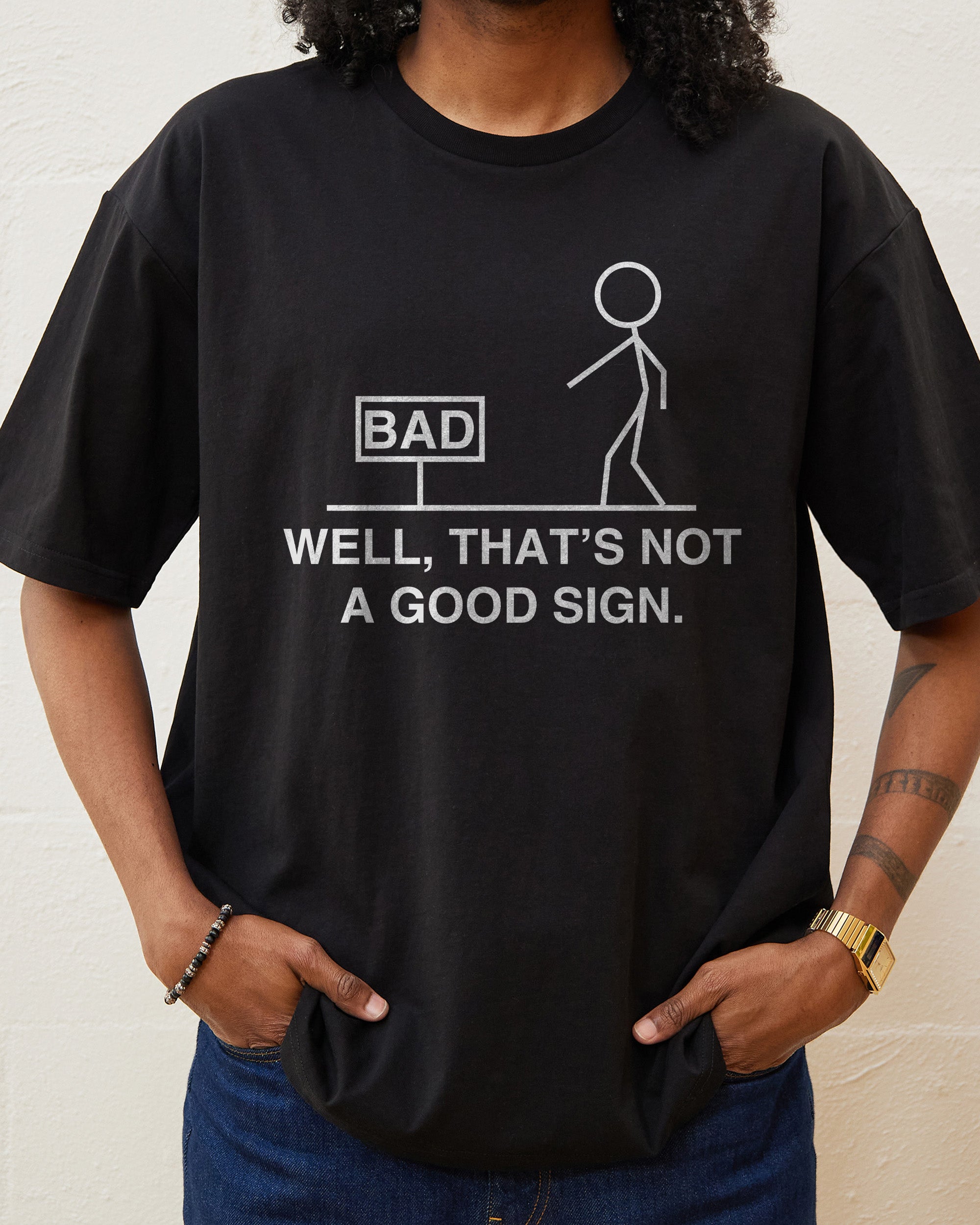 Not a Good Sign T-Shirt | Funny T-Shirt