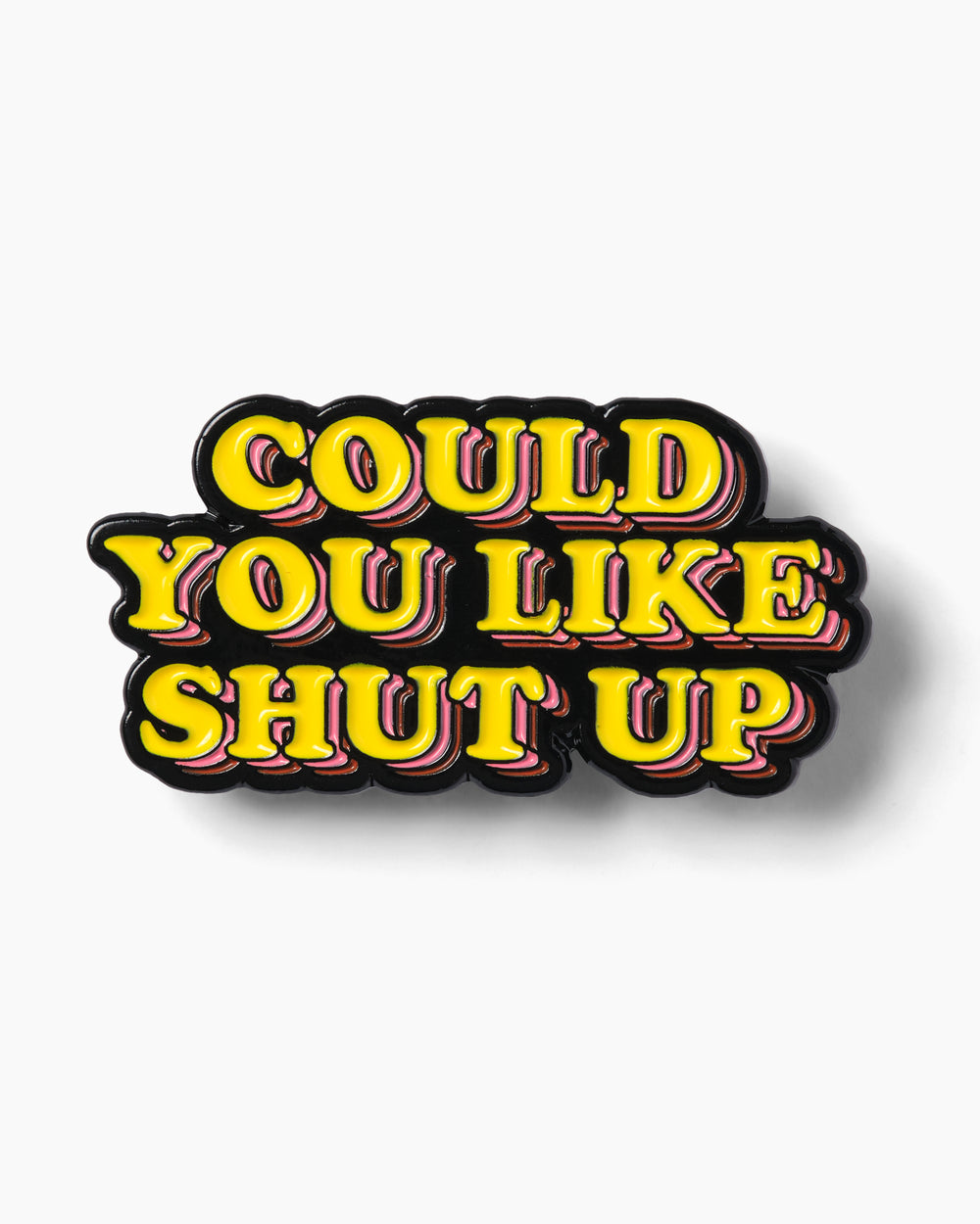 Shut Up Pin | Funny Enamel Pin | Threadheads