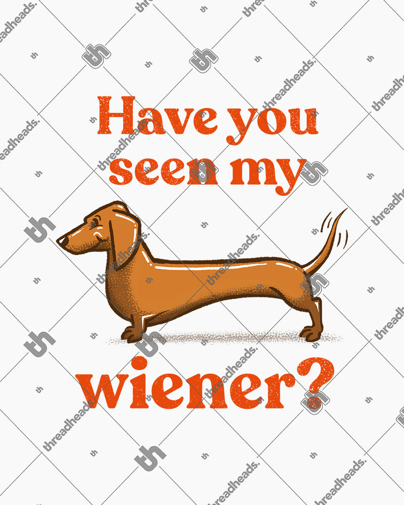 Have You Seen My Wiener? T-Shirt | Funny T-Shirt