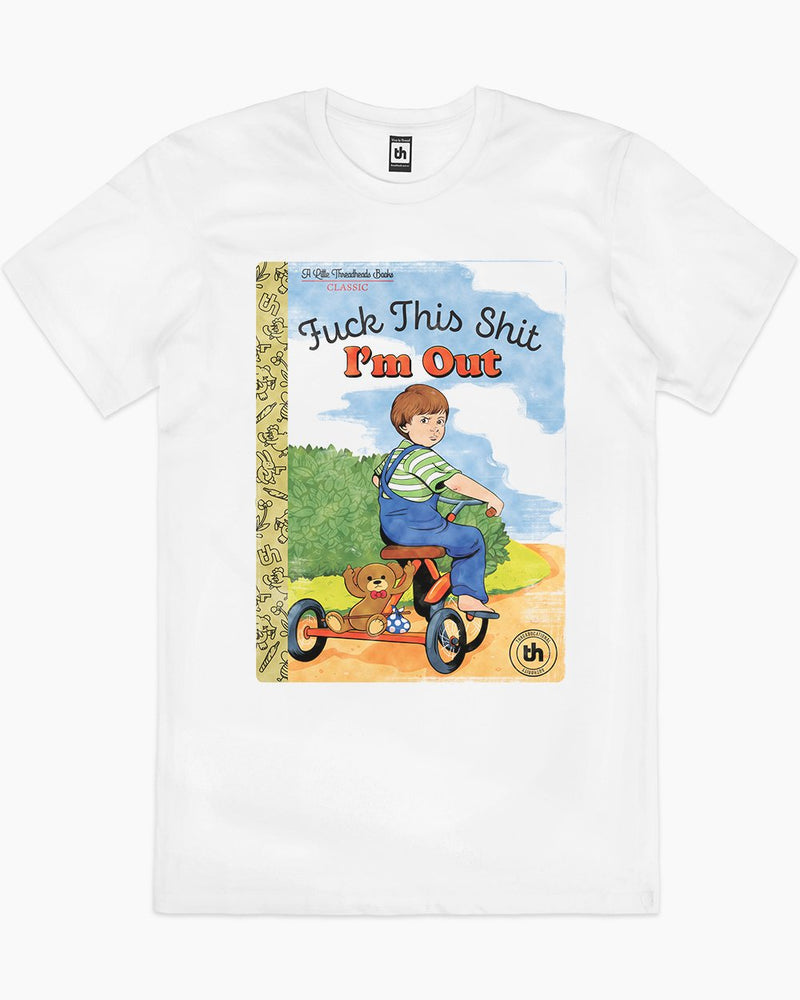 I'm Out T-Shirt | Funny T-Shirt | Threadheads